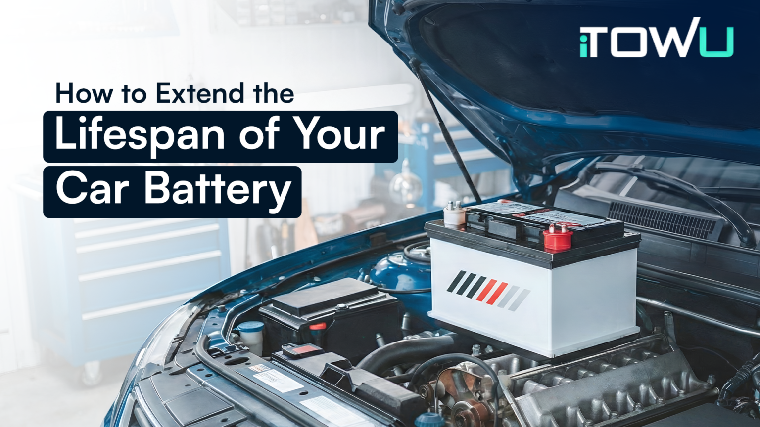 How to Extend the Lifespan of Your Car Battery - ITOWU - 24 Hours ...
